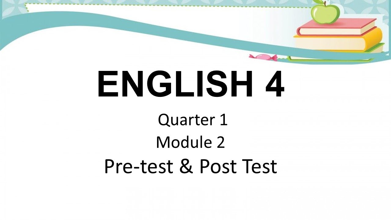 English 4 Module 2 Pre-test and Post Test - Resources