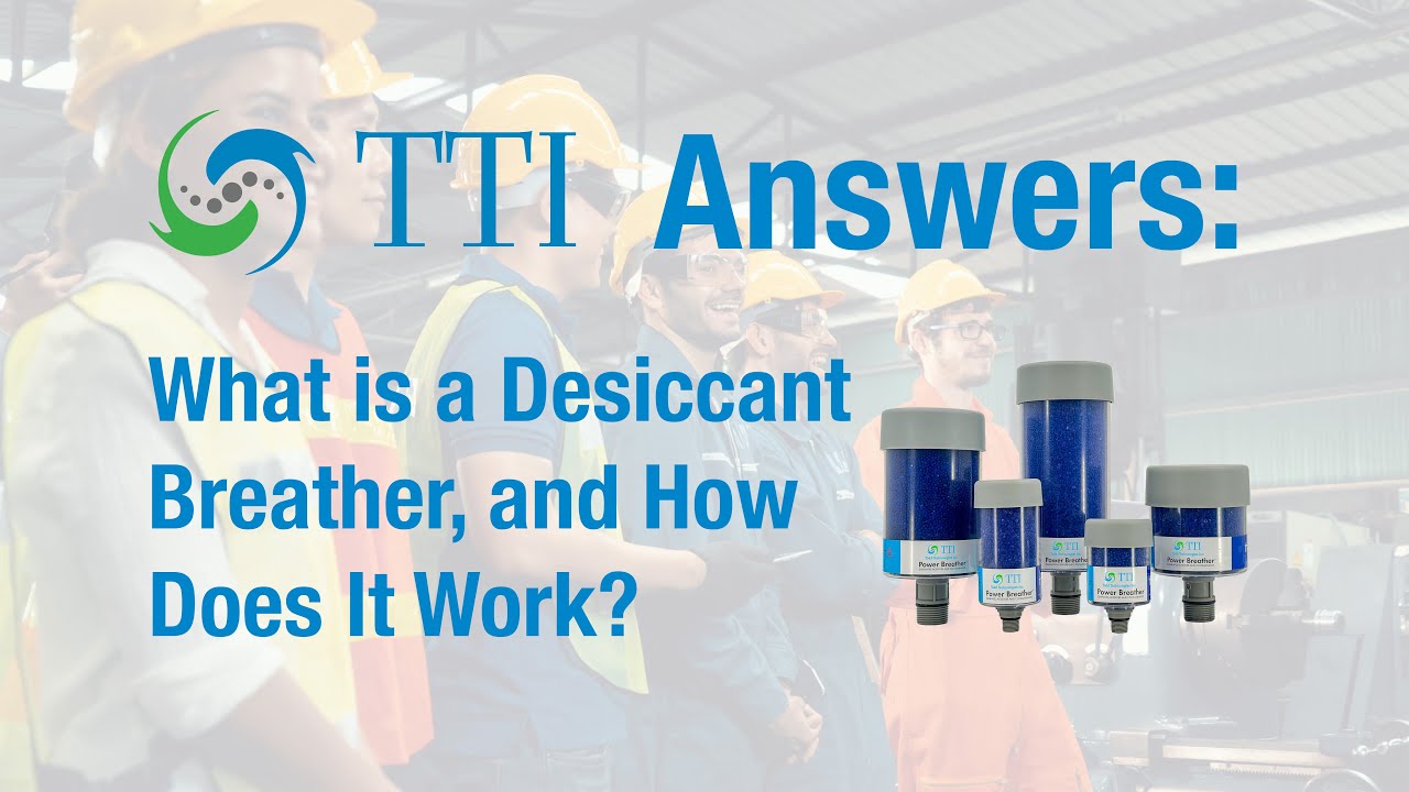 What is a Desiccant Breather, and How Does it Work?