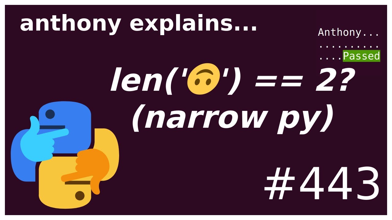 narrow python? len('🙃') == 2??? (intermediate) anthony explains #443
