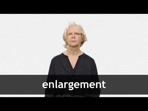 ENLARGEMENT definition and meaning | Collins English Dictionary