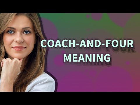 Coach-and-four | meaning of Coach-and-four