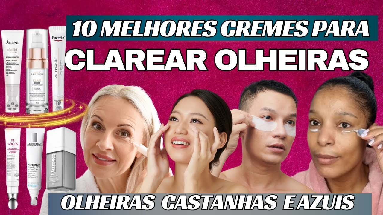 10 CREMES PARA ÁREA DOS OLHOS | TOP CREME PARA OLHEIRAS| EYE CREAM TIPS #olheiras