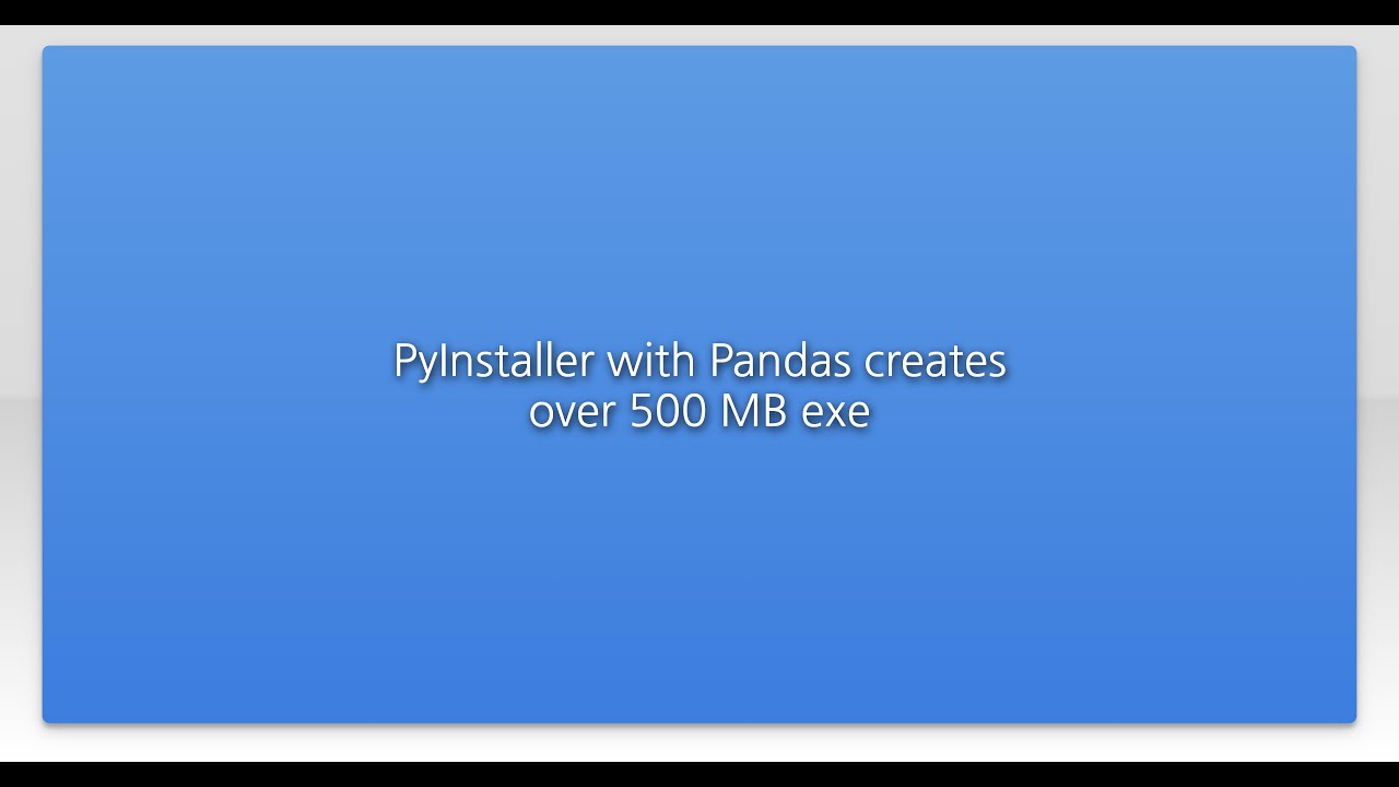 PyInstaller with Pandas creates over 500 MB exe