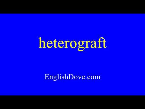 How to pronounce heterograft in American English