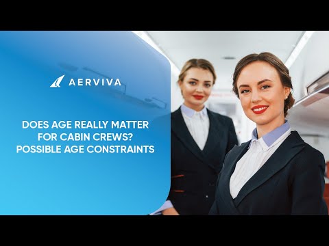 Does age really matter for Cabin Crews? Possible age constraints