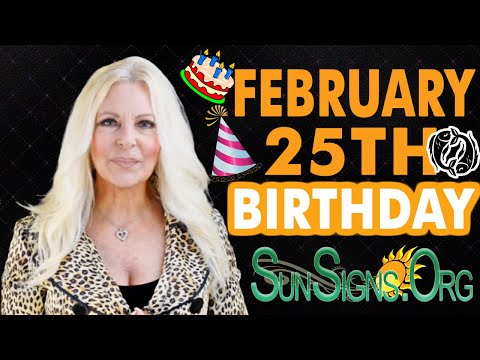 ♓️ Born On February 25th - Happy Birthday - Today's Zodiac Horoscope Personality - SunSigns.Org