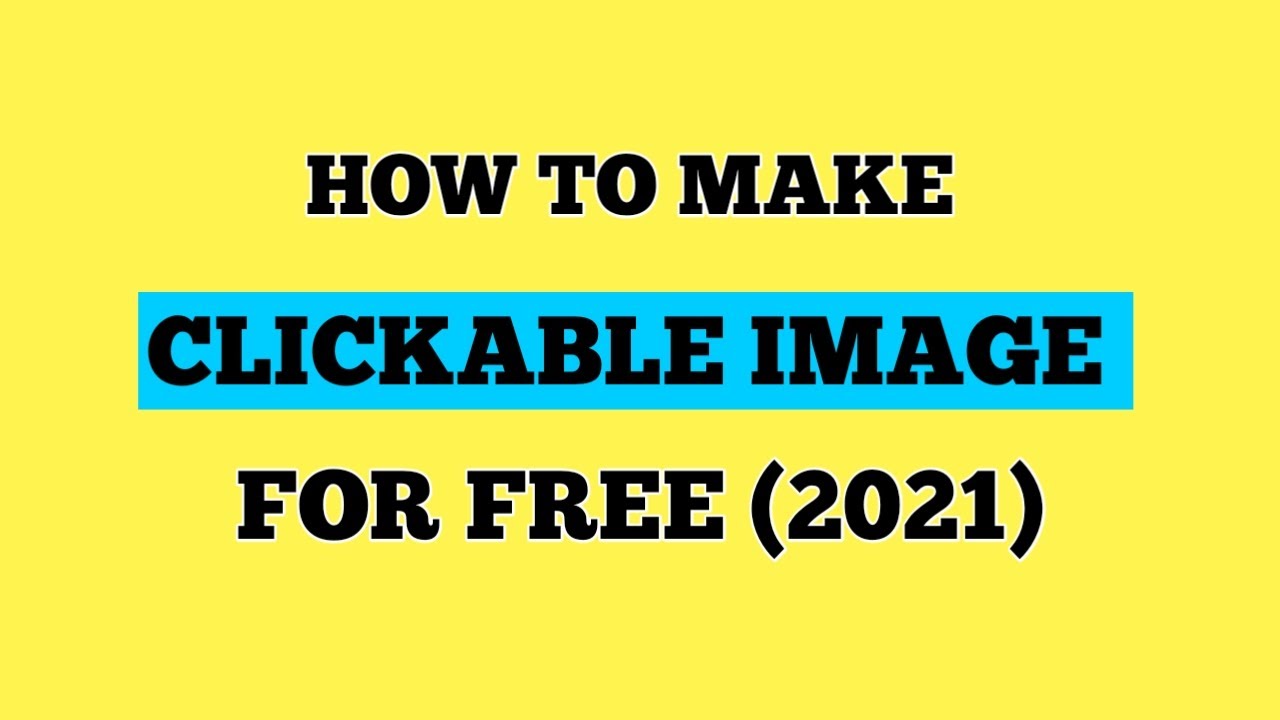 How To Create Clickable Image for Free (2021)