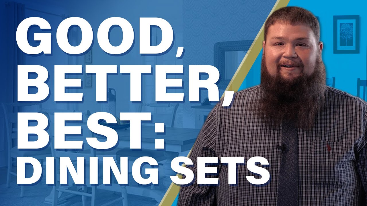 Dining Room Furniture Explained & Categorized by Good, Better, Best