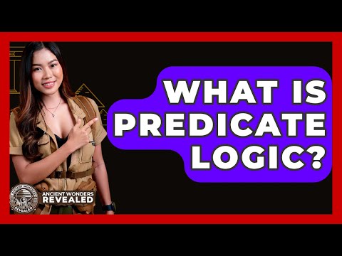 What Is Predicate Logic? - Ancient Wonders Revealed