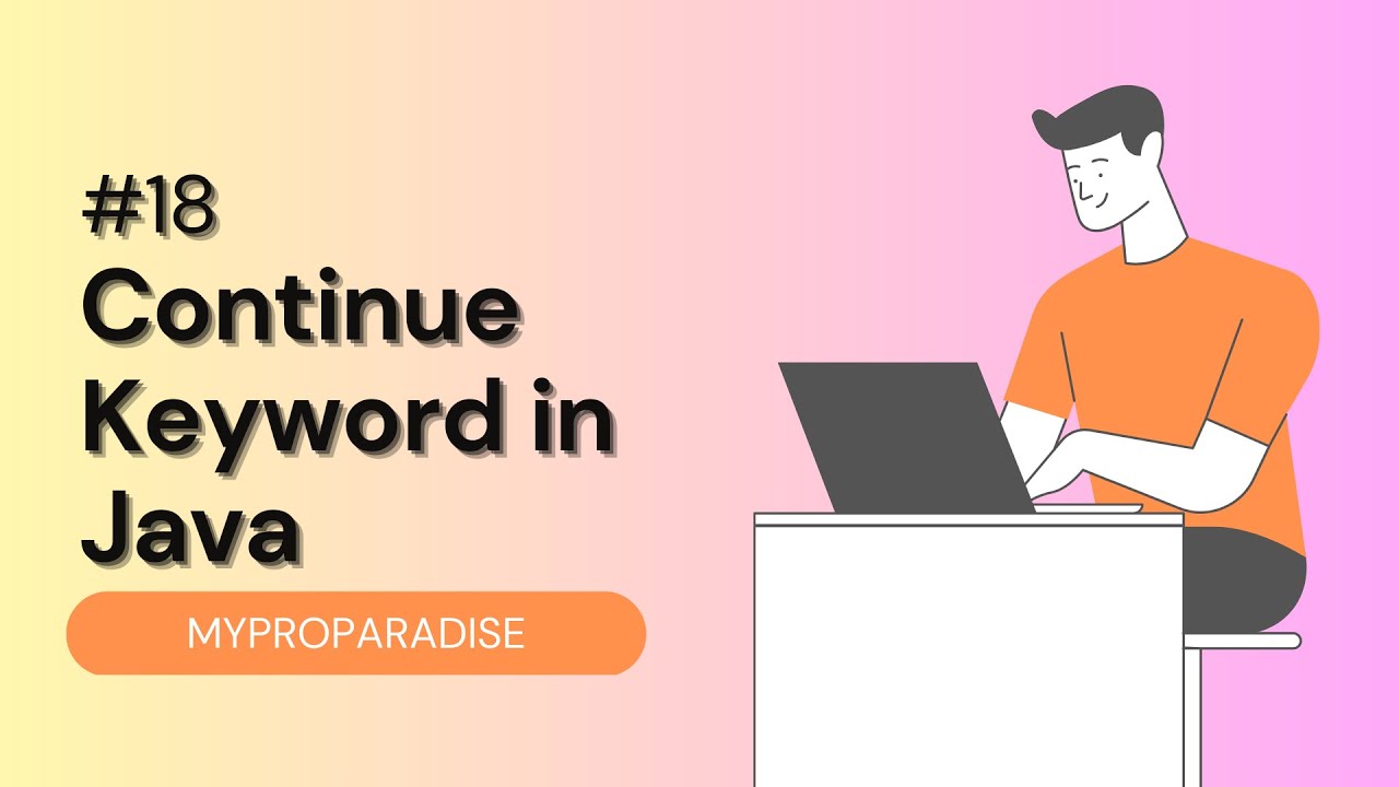 #18 Java - Continue Statement | Myproparadise