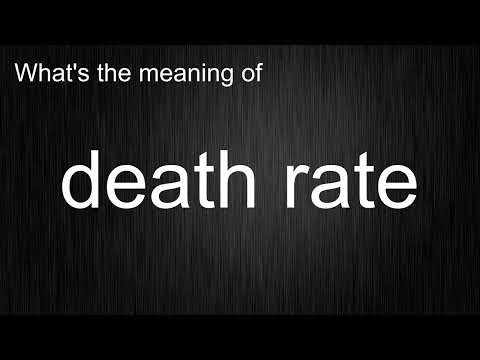What's the meaning of "death rate", How to pronounce death rate?