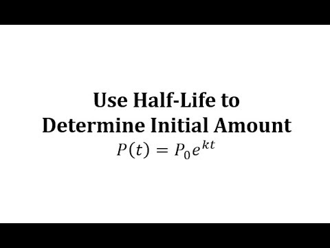 Find Initial Amount and Amount After Time From Half-Life (y=ae^(kt ...