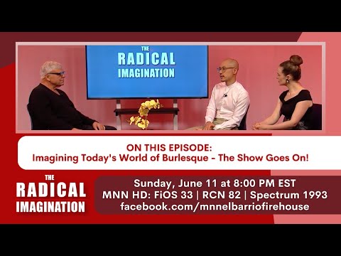 The Radical Imagination | Imagining Today's World of Burlesque - The Show Goes On!