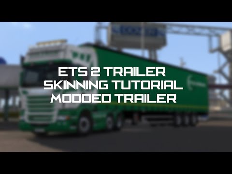 Steam Community :: Video :: ETS 2 Trailer Skinning Tutorial - Modded ...