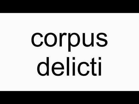 How to pronounce corpus delicti
