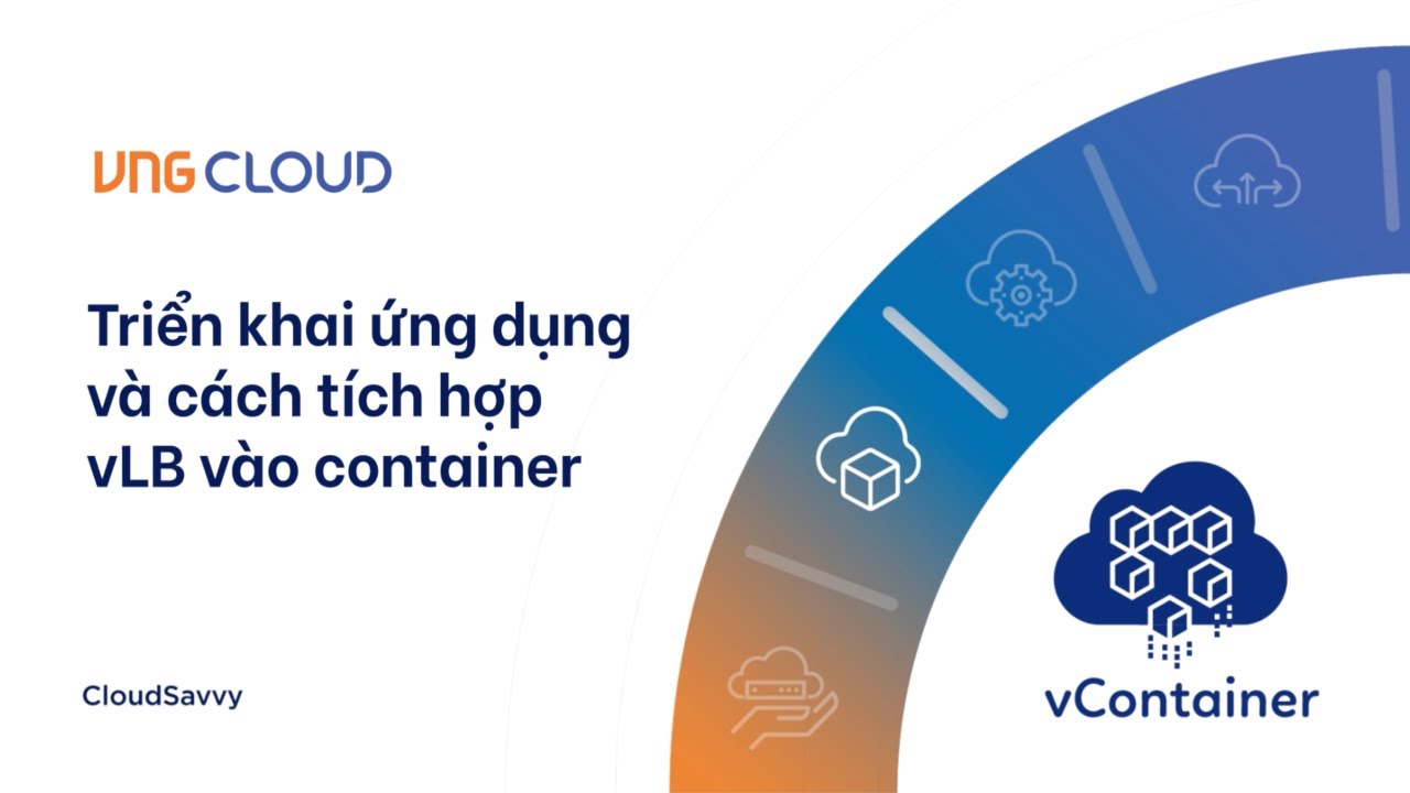 CloudSavvy | Triển khai ứng dụng và cách tích hợp vLB vào container