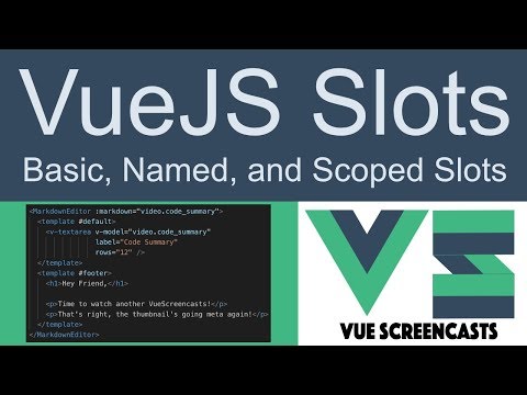 Vue 2.6 Slots - Basic, Named, and Scoped Slots - Making better, more flexible Components