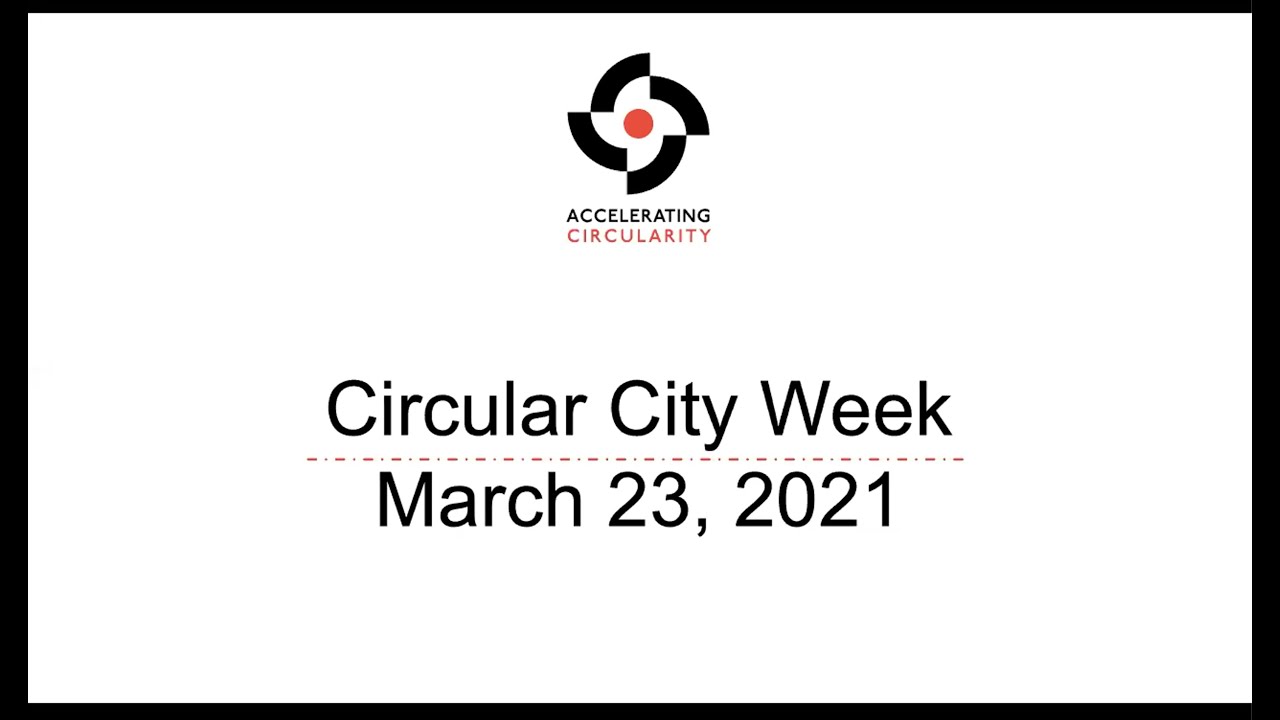 Accelerating Circularity x Circular City 2021