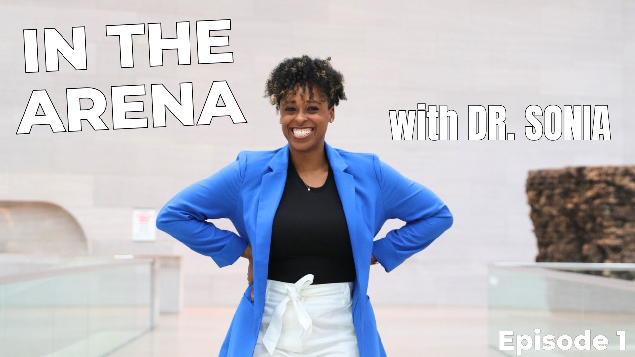 Welcome To The Arena - This is Where Transformation Happens | In The Arena with Dr. Sonia Ep. 1