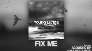 Young Lungs - Fix Me (acoustic) Lyrics Meaning | Lyreka