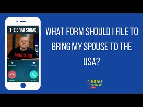 What Form Should I File To Bring My Spouse To The USA?
