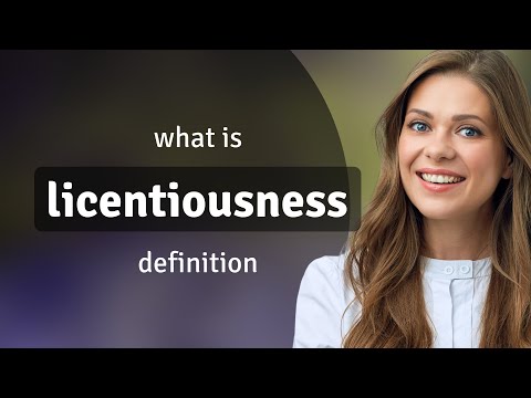 Licentiousness | meaning of LICENTIOUSNESS