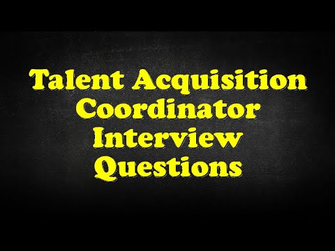 Talent Acquisition Coordinator Interview Questions