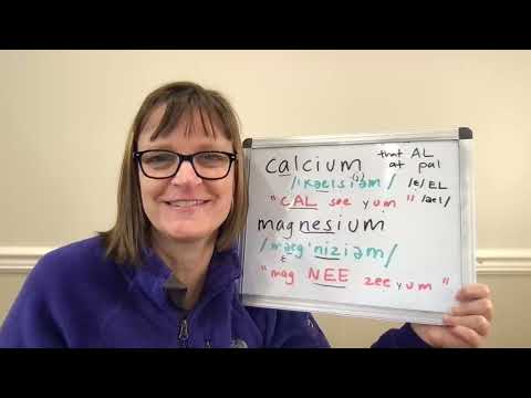 How to Pronounce Calcium and Magnesium