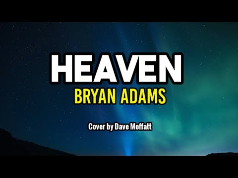 Heaven Cover by Dave Moffatt (Lyrics)