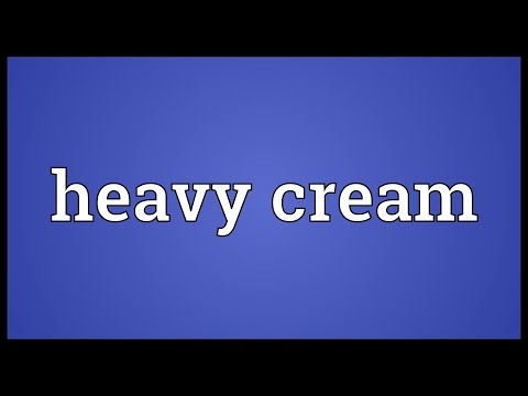 Heavy cream Meaning