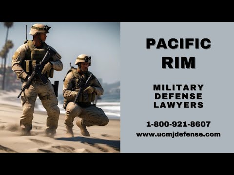 Best Military Court Martial Attorneys for Hawaii Guam Korea or Japan UCMJ Article 120
