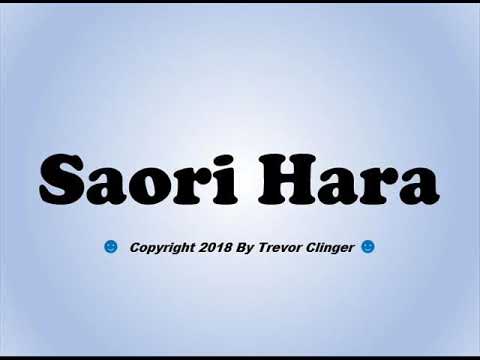 How To Pronounce Saori Hara