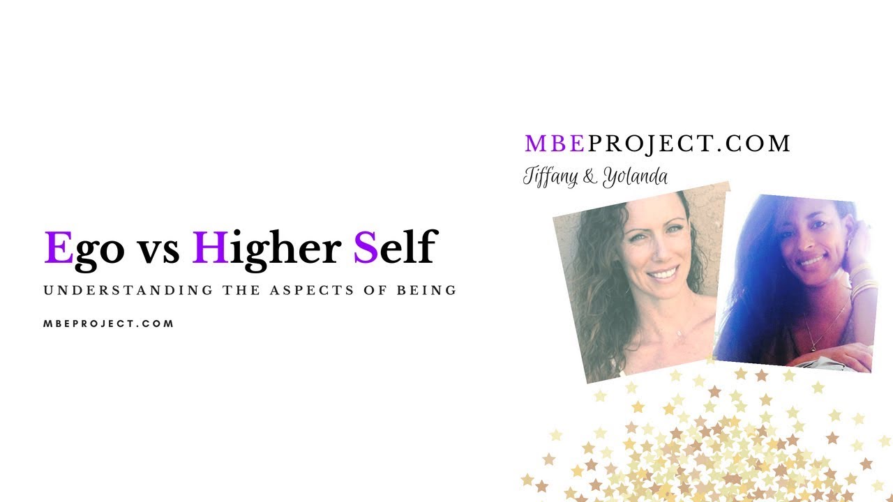 Mind Body Energy Project | Ego vs Higher Self