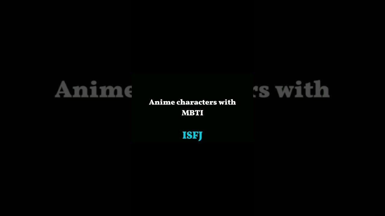 anime characters with MBTI ISFJ #edit #trending #viral #mbti #isfj #CapCut