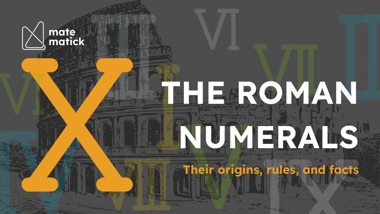 Roman Numerals | Their Origins, Rules & Facts!