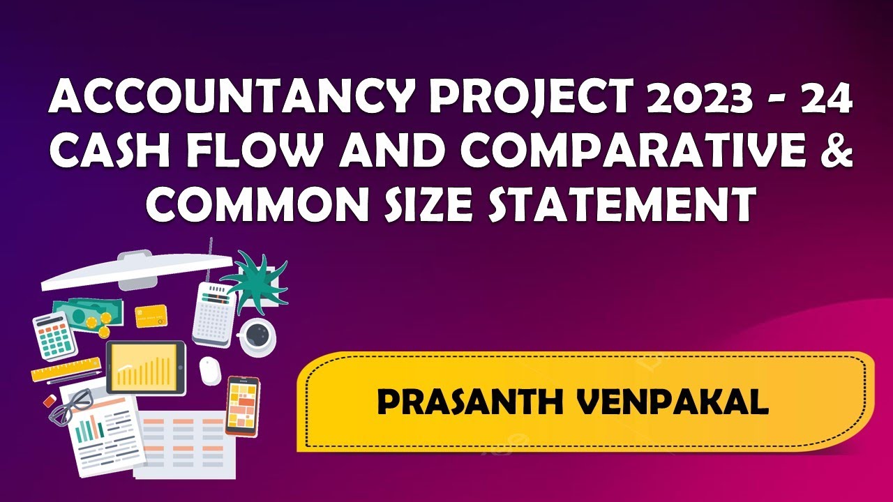 Creating an Effective Accountancy Project: Cash Flow and Comparative ...