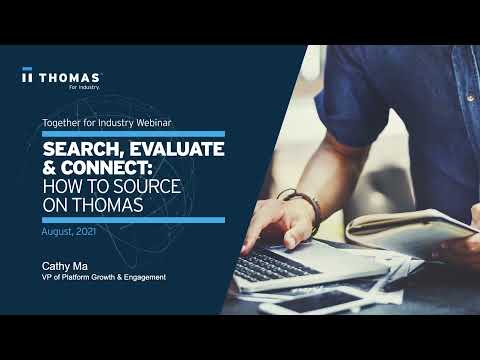 Search, Evaluate & Connect: How to Source on Thomasnet.com | Thomas Webinar | August 2021