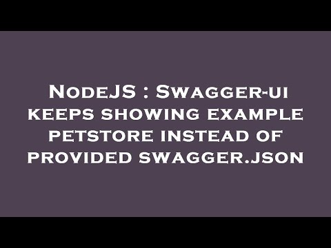 NodeJS : Swagger-ui keeps showing example petstore instead of provided swagger.json