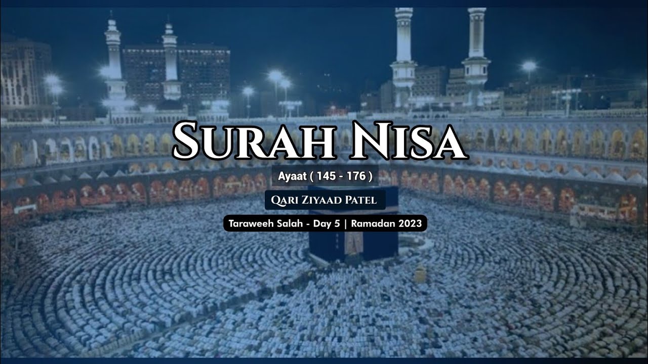 Surah Nisa 145 176 Day 5 Qari Ziyaad Patel Taraweeh Recitation 2023