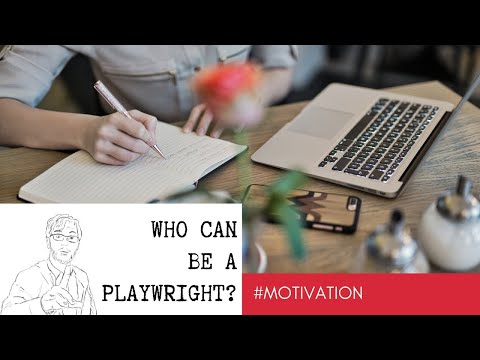 Why Born a Playwright? | Who is a playwright?