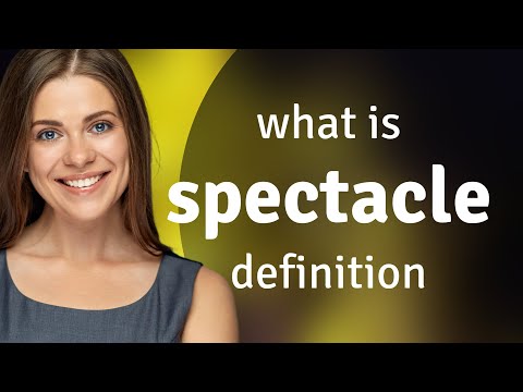 Spectacle — SPECTACLE meaning