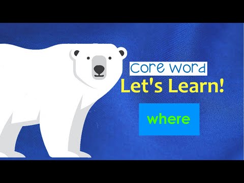 Let's Learn! Core Word "Where"