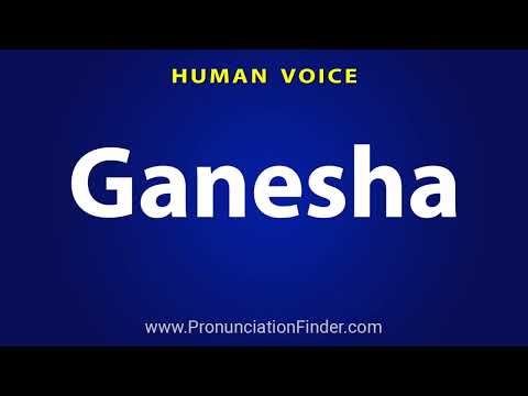 How To Pronounce Ganesha