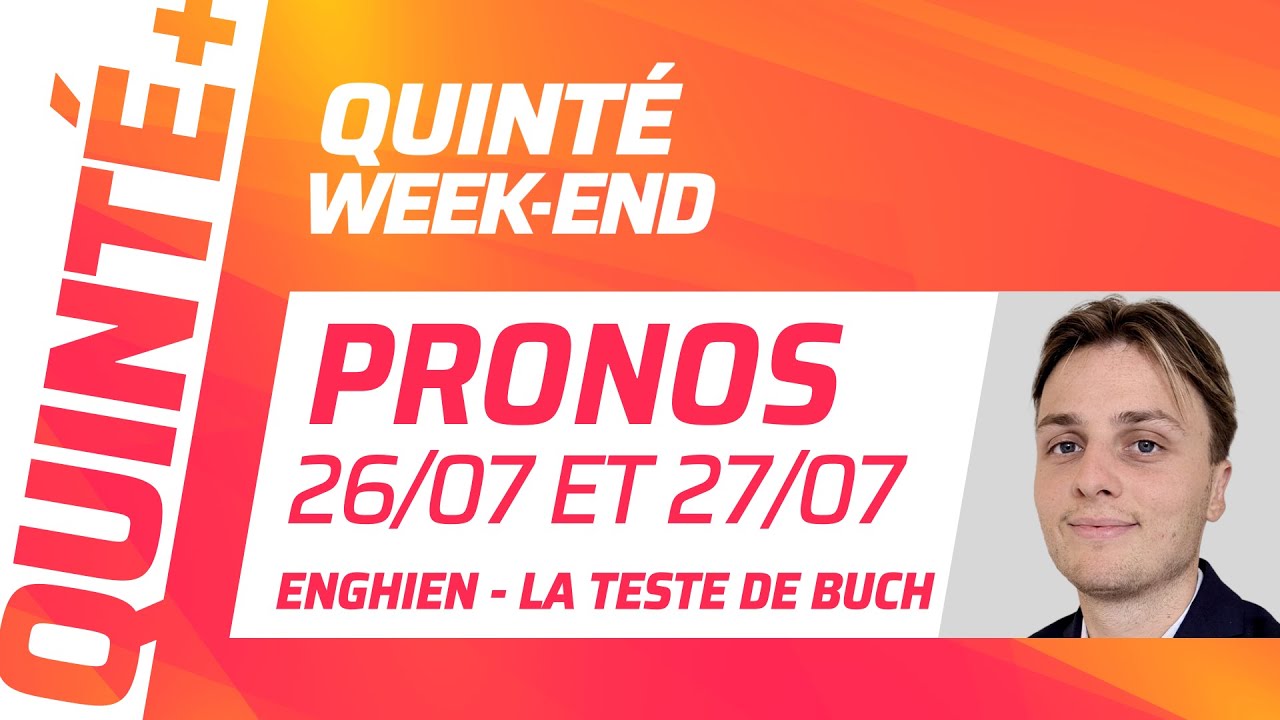 PRONOSTICS QUINTÉ+ DU 26 ET 27 JUILLET 2025 À ENGHIEN ET LA TESTE DE BUCH (R1) : Quinté Week-End