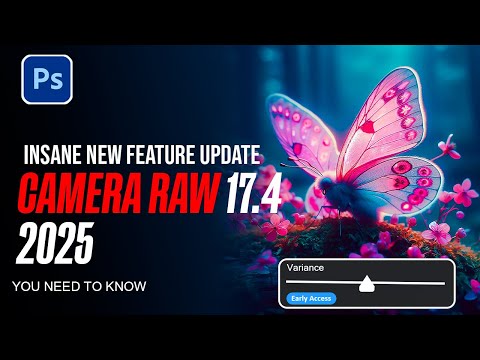 Camera Raw 2025 v17.4 Update This Powerful New Tool Is a Game Changer