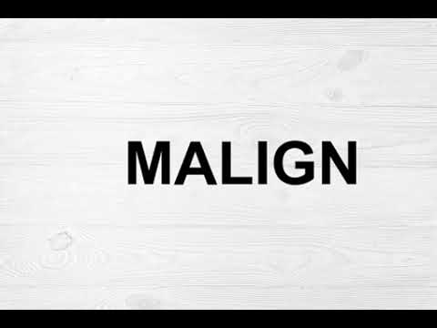 How To Pronounce Malign