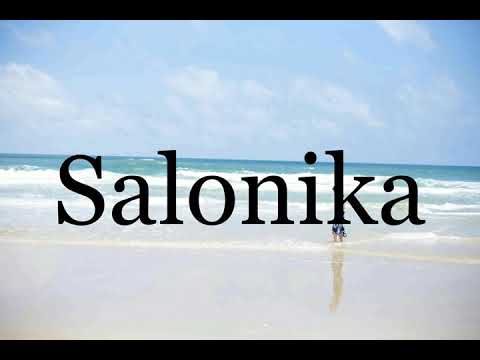 How To Pronounce Salonika🌈🌈🌈🌈🌈🌈Pronunciation Of Salonika