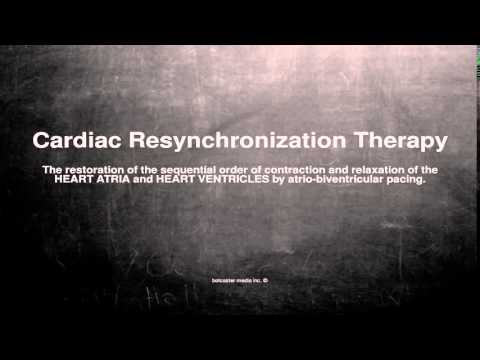 Medical vocabulary: What does Cardiac Resynchronization Therapy mean