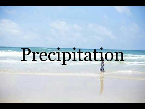 How To Pronounce Precipitation🌈🌈🌈🌈🌈🌈Pronunciation Of Precipitation