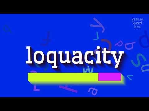 How to say "loquacity"! (High Quality Voices)